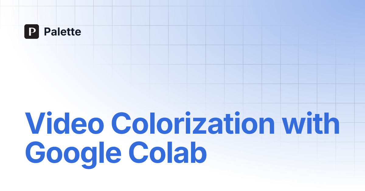 Video Colorization with Google Colab | Palette