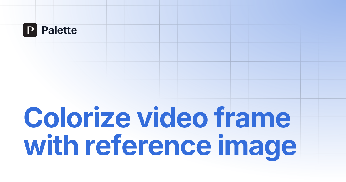 Colorize video frame with reference image | Palette