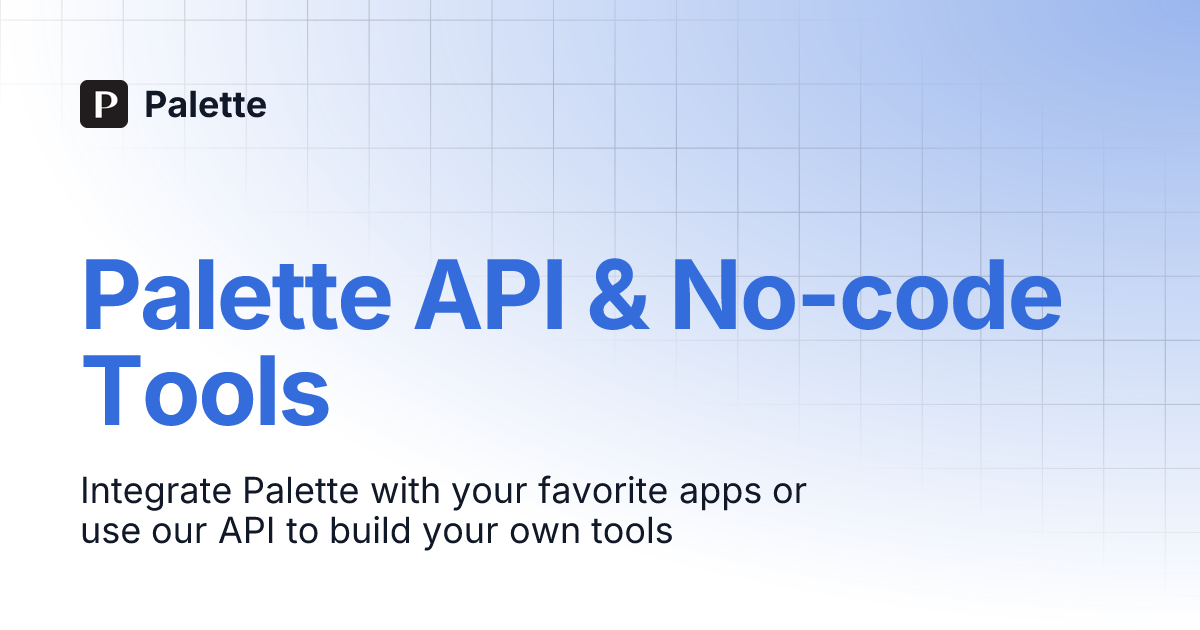Palette API & No-code Tools | Palette