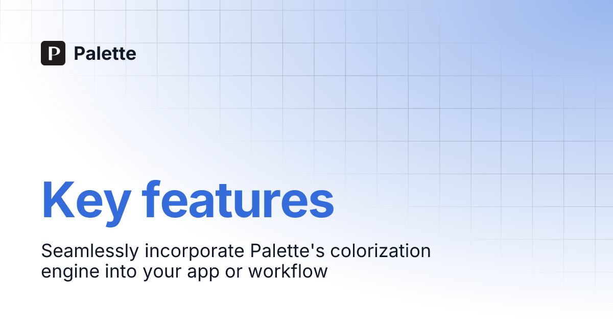 Key features | Palette